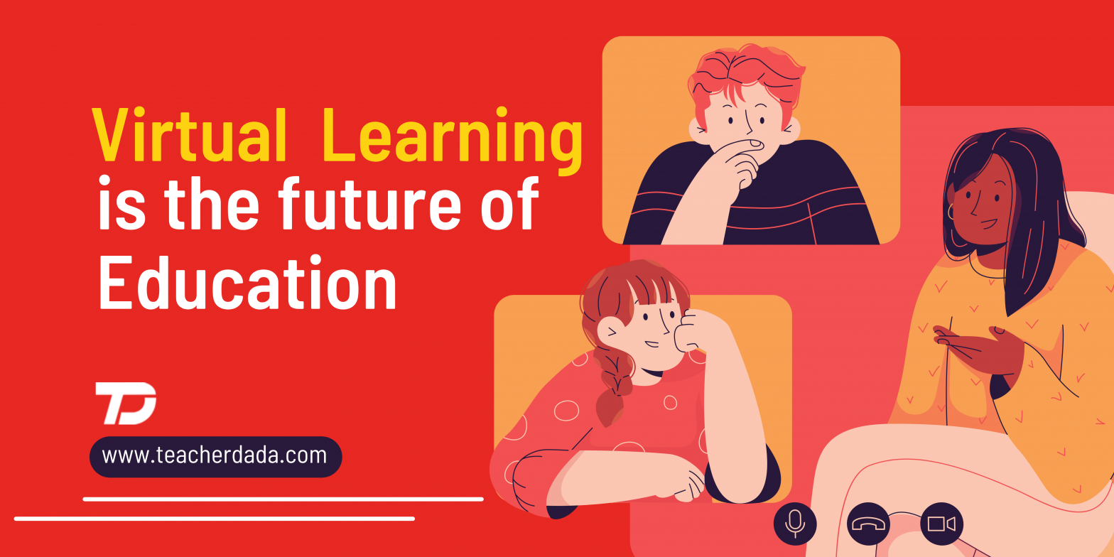 Virtual Learning is the Future of Education