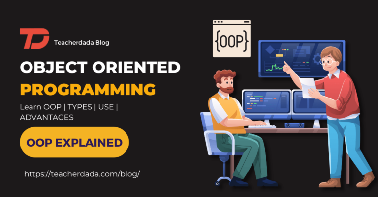 What is Object Oriented Programming? | OOPs - TeacherDada