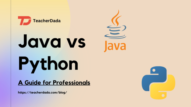 Java vs Python - Which Should You Choose? -Teacherdada