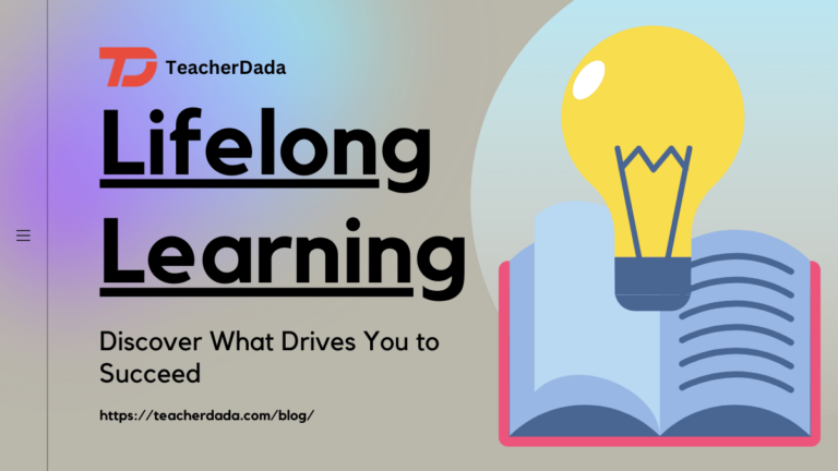 Unlock the Secrets of Lifelong Learning - Teacherdada